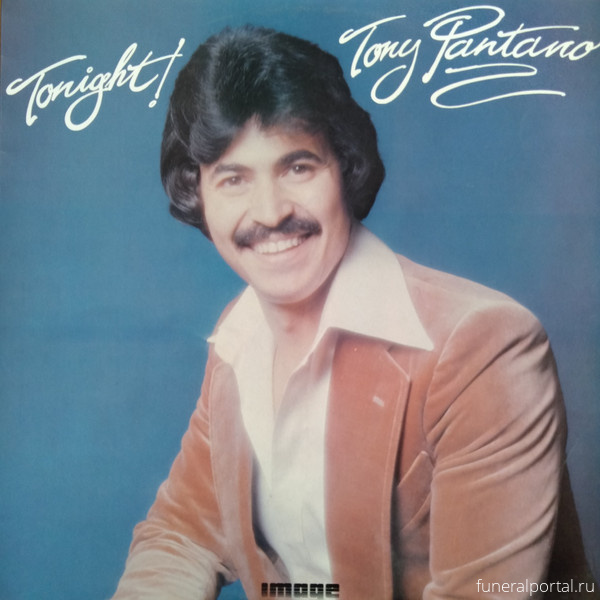 Умер музыкант Тони Пантано (Tony Pantano)